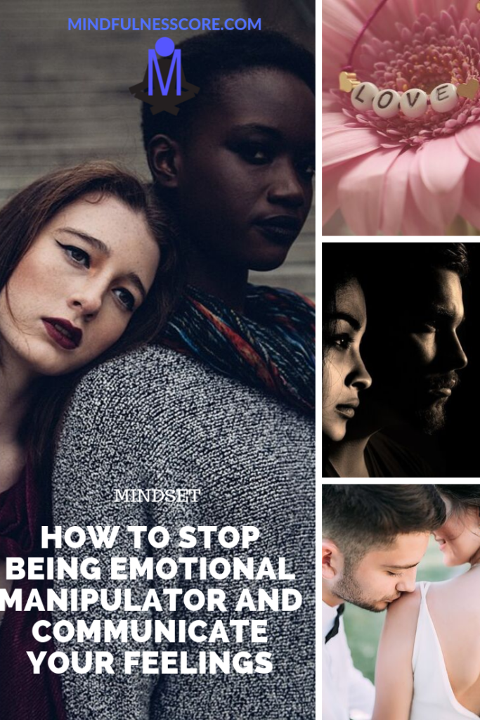 How to Stop Being Emotional Manipulator and Communicate Your Feelings ...